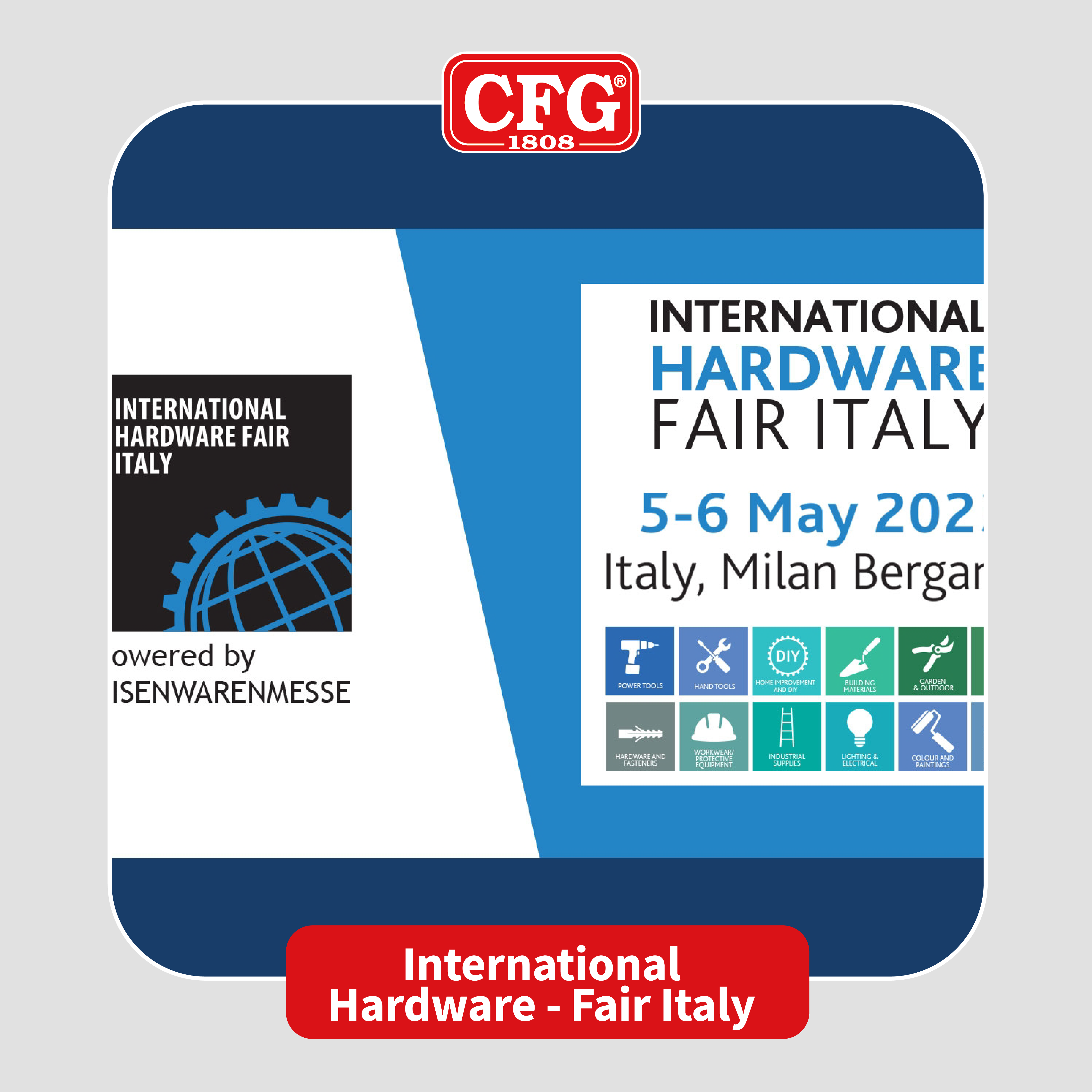 Siamo all'International Hardware Fair Italy di Bergamo | CFG